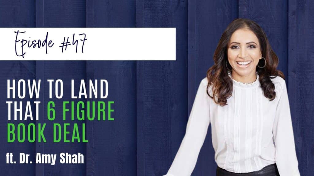 #47 How to Land that 6 Figure Book Deal, ft. Dr. Amy Shah - Passive ...