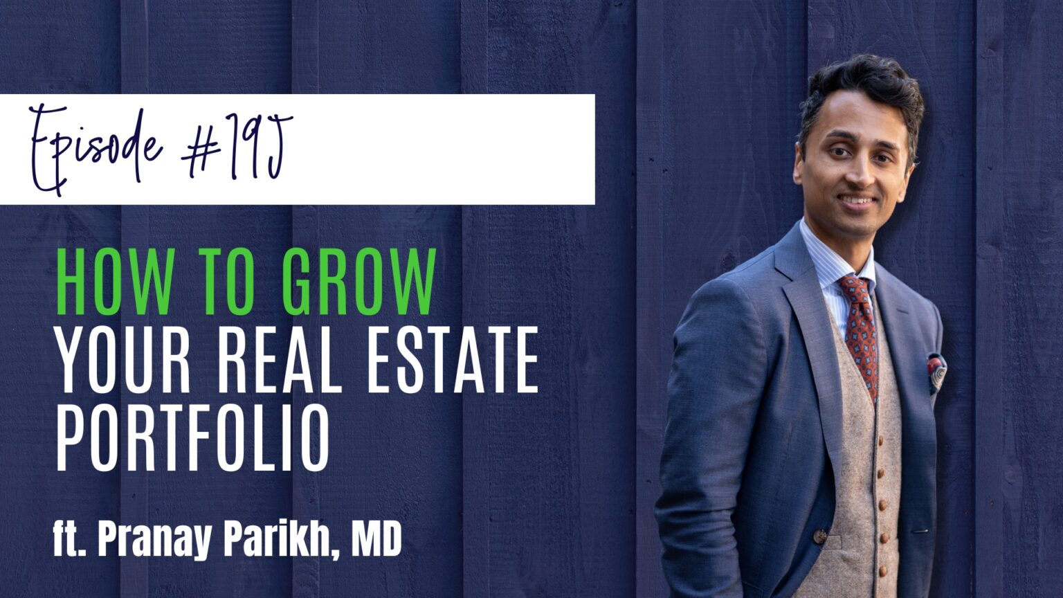 #195 How to Grow Your Real Estate Portfolio, ft. Dr. Pranay Parikh - Passive Income MD