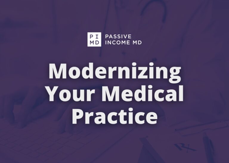 Modernizing Your Medical Practice - Passive Income MD