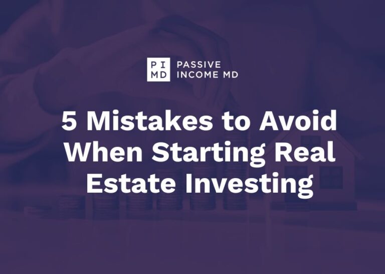 5 Mistakes to Avoid When Starting Real Estate Investing - Passive Income MD