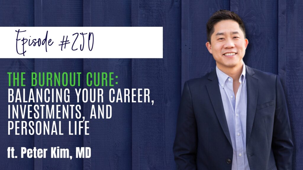 #250 The Burnout Cure: Balancing Your Career, Investments, and Personal ...