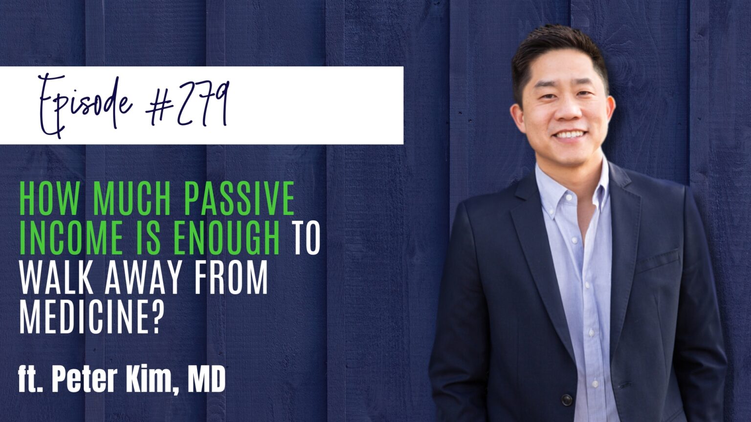 #279 How Much Passive Income Is Enough to Walk Away from Medicine? ft ...